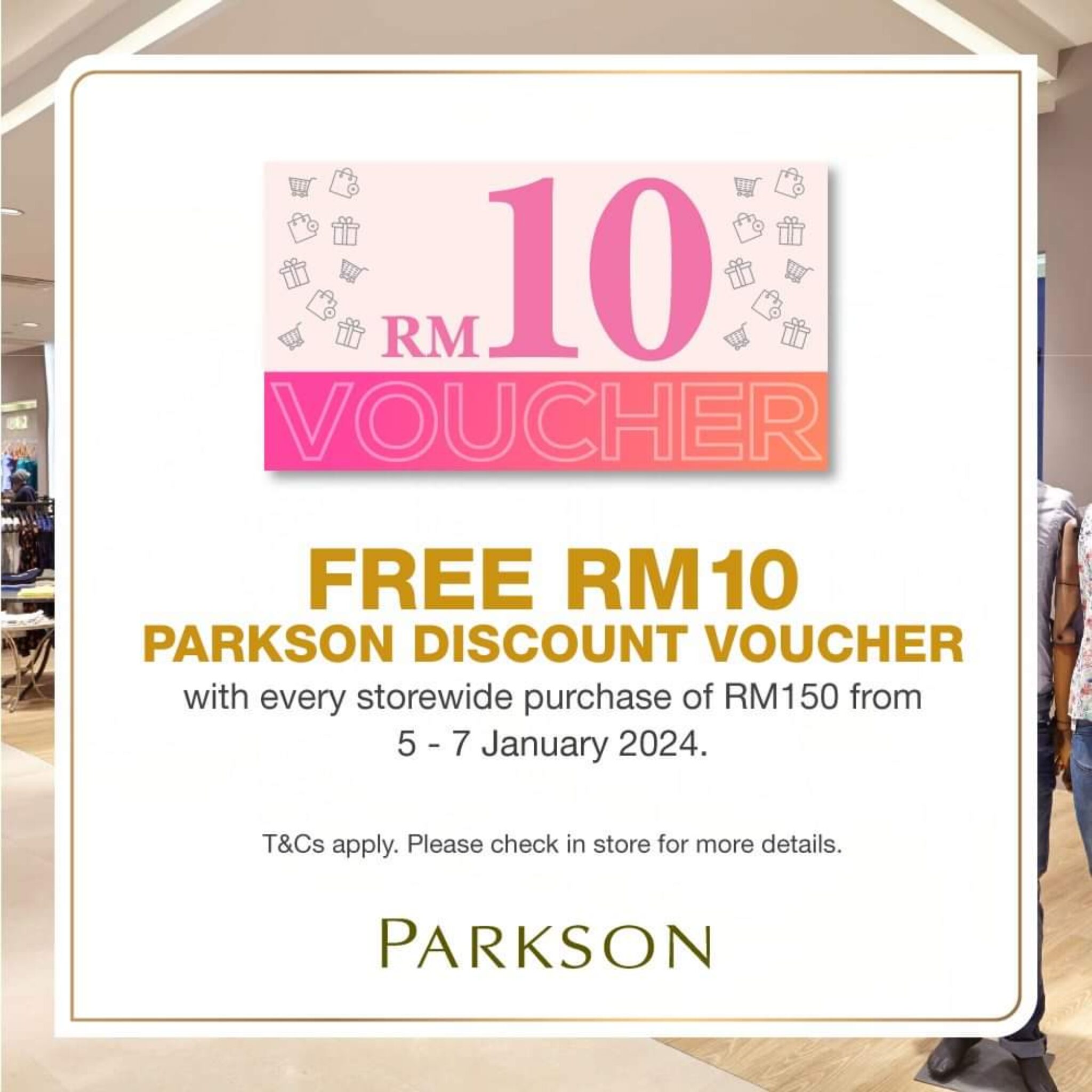 Parkson Free RM10 Discount Voucher With RM150 Purchase - January 2024 Deals
