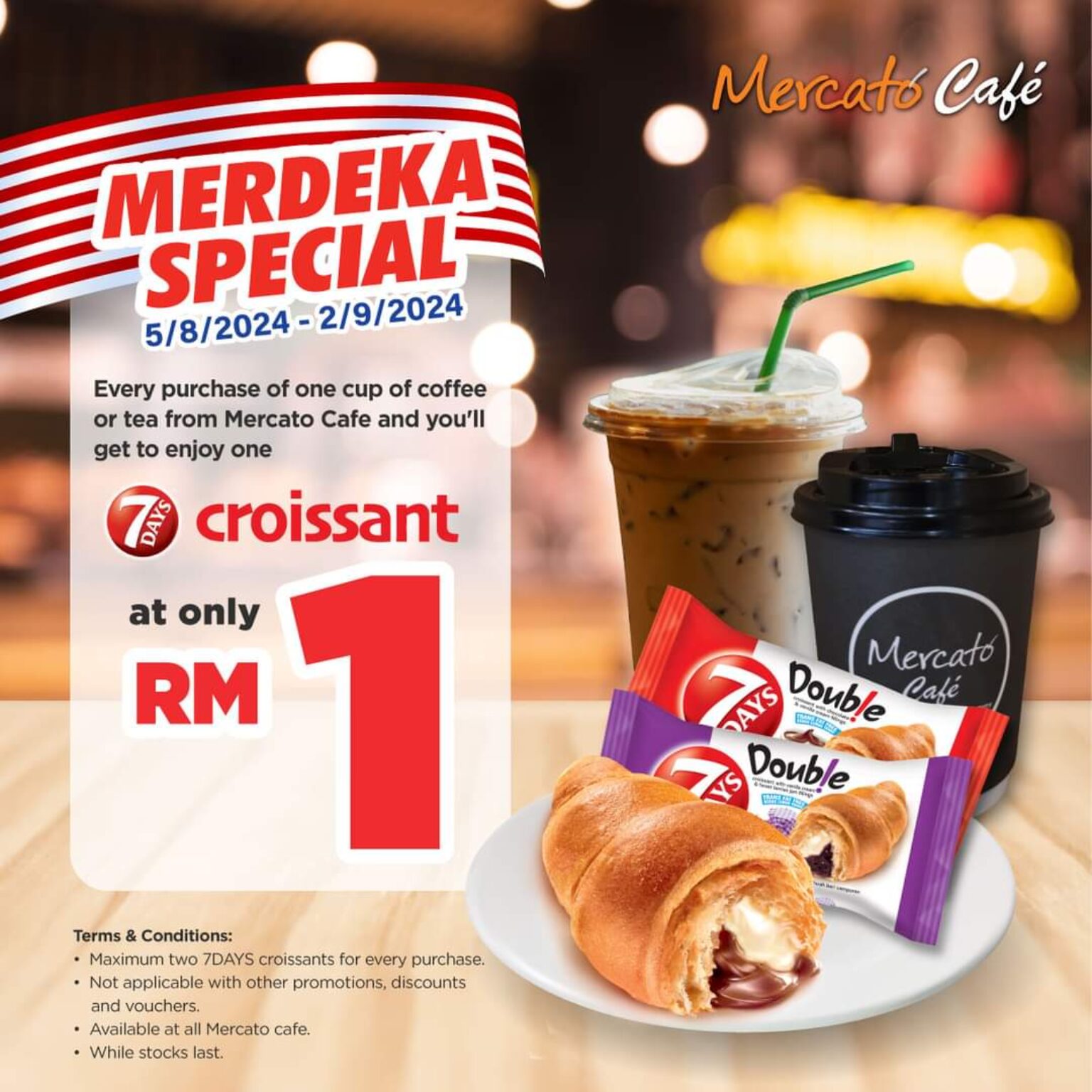 Merdeka Special at Mercato Café: RM1 7DAYS Croissants with Coffee ...
